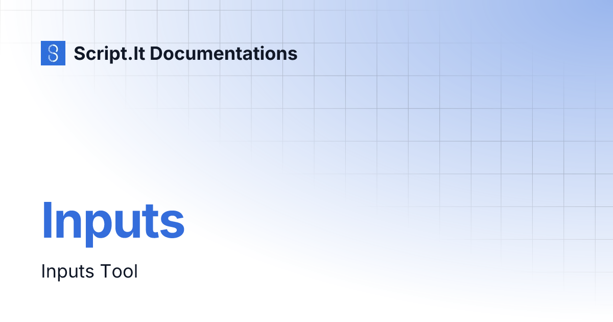 Inputs | Script.It Documentations