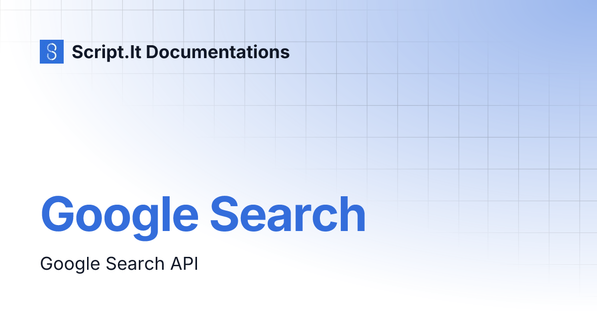 Google Search | Script.It Documentations