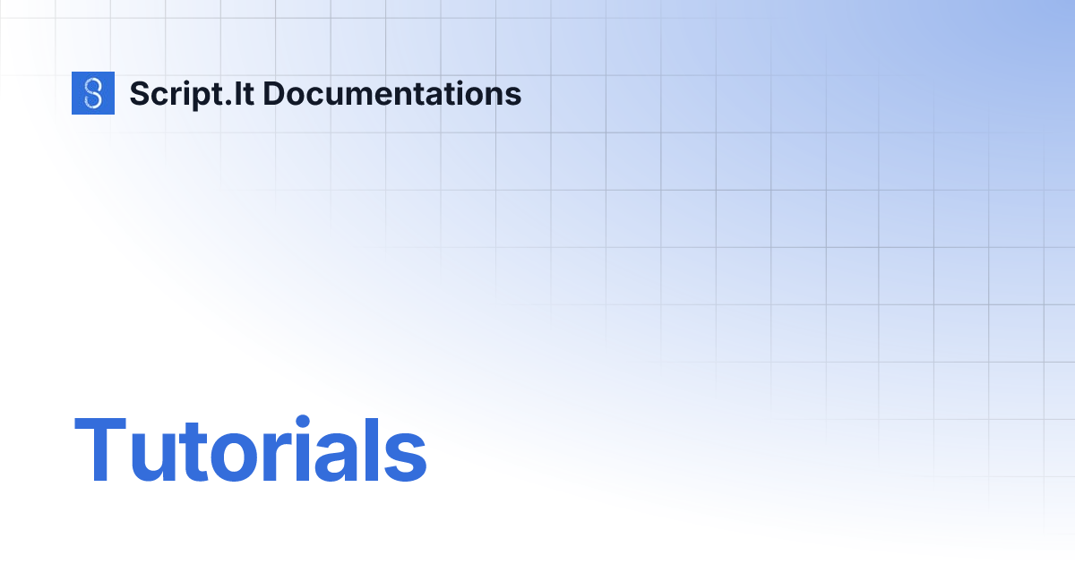 Tutorials | Script.It Documentations